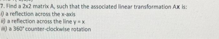 Solved 7. Find a 2x2 matrix A, such that the associated | Chegg.com