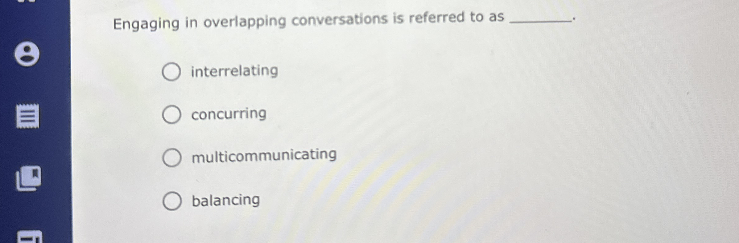 Solved Engaging in overlapping conversations is referred to | Chegg.com