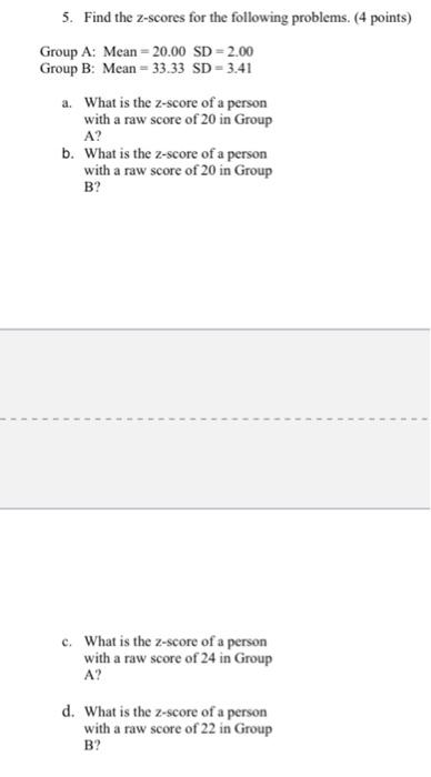 Solved 5. Find the z-scores for the following problems. (4 | Chegg.com