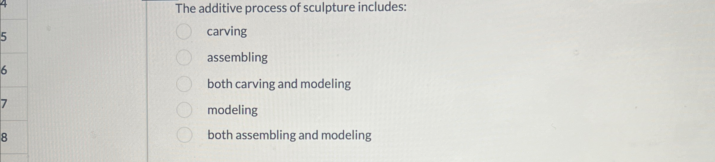 Solved The additive process of sculpture | Chegg.com