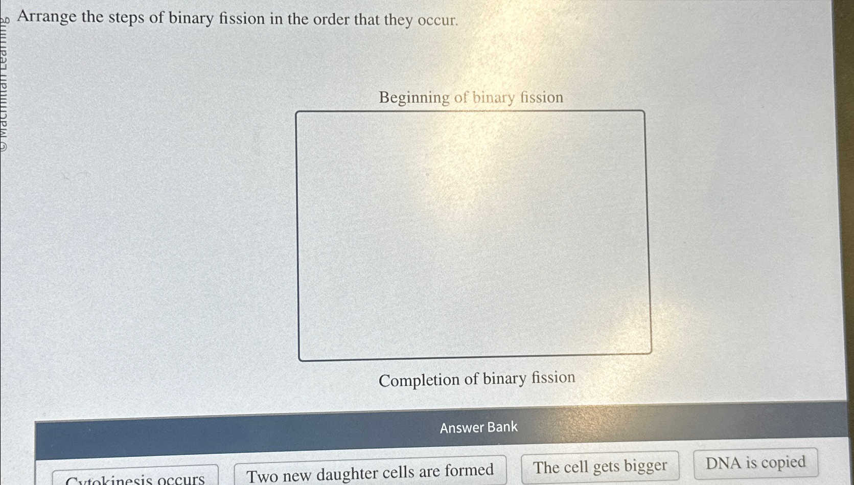 Solved Arrange the steps of binary fission in the order that | Chegg.com
