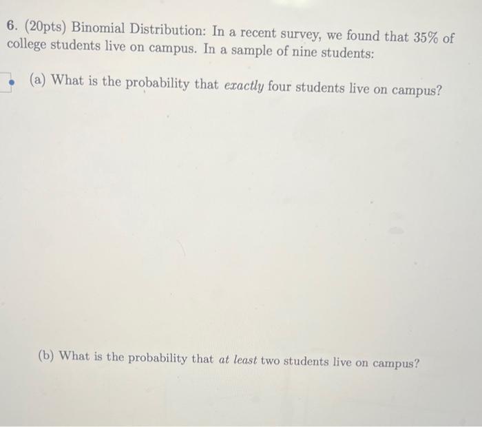 Solved 6. (20pts) Binomial Distribution: In a recent survey, | Chegg.com