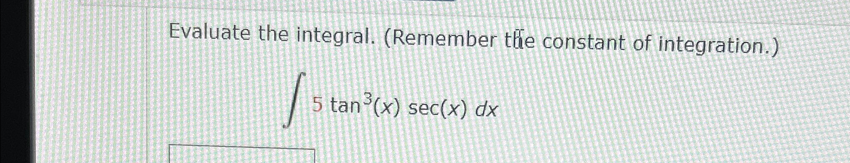 Solved Evaluate the integral. (Remember the constant of | Chegg.com