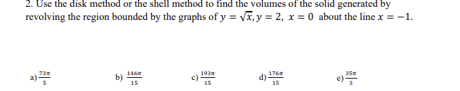 Solved Use the disk method or the shell method to find the | Chegg.com