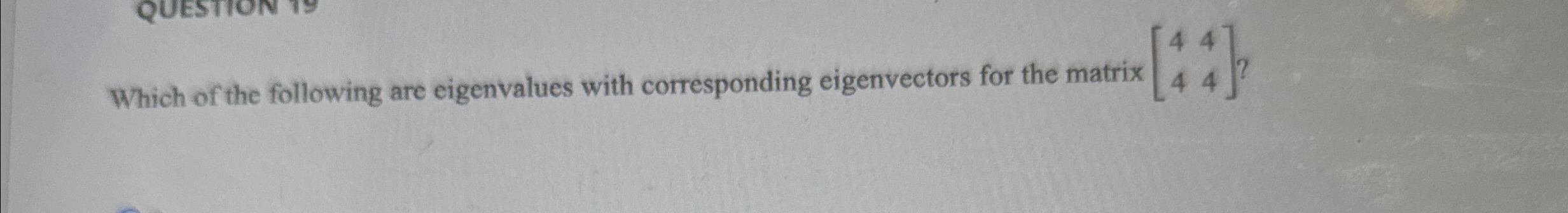 Solved Which of the following are eigenvalues with | Chegg.com