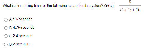 Solved What is the settling time for the following second | Chegg.com
