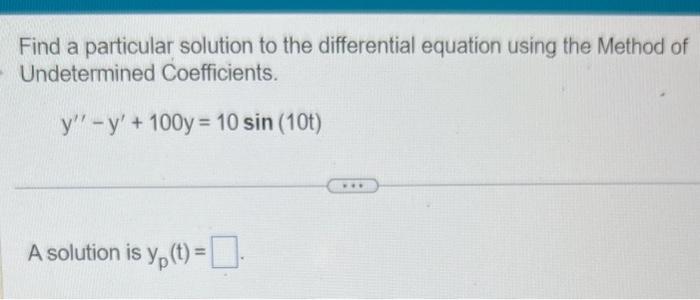 Solved Find a particular solution to the differential | Chegg.com