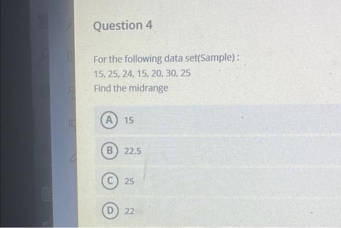 Solved Question 4 For the following data set(Sample): 15, | Chegg.com