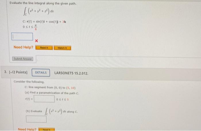 Solved Evaluate the line integral along the given path. *2 + | Chegg.com