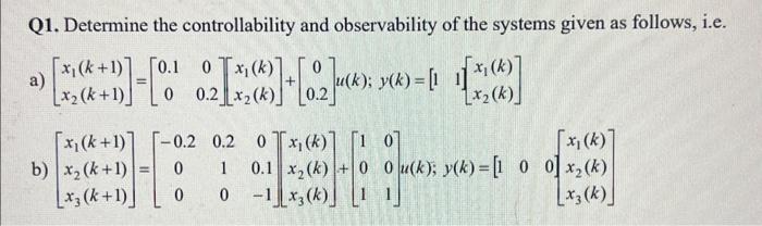 Solved Q1. Determine the controllability and observability | Chegg.com