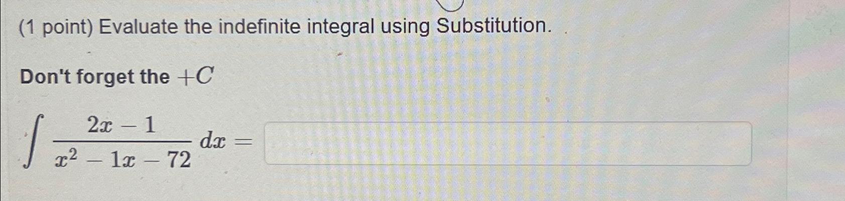 Solved (1 ﻿point) ﻿Evaluate the indefinite integral using | Chegg.com