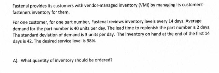 Fastenal provides its customers with vendor-managed | Chegg.com