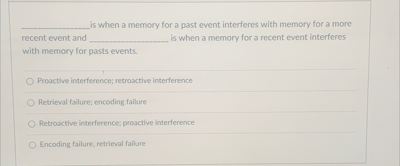 Solved Is When A Memory For A Past Event Interferes With
