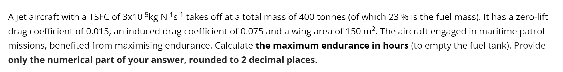 Solved A jet aircraft with a TSFC of 3×10-5kgN-1s-1 ﻿takes | Chegg.com