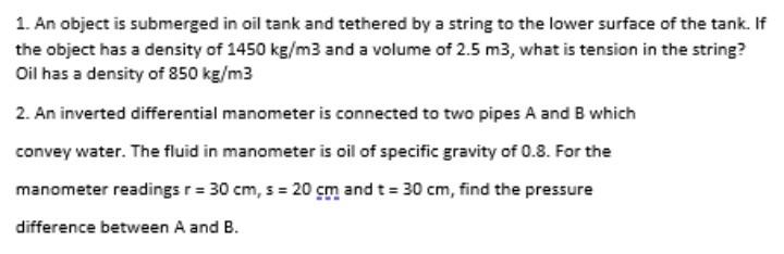 Solved 1. An object is submerged in oil tank and tethered by | Chegg.com