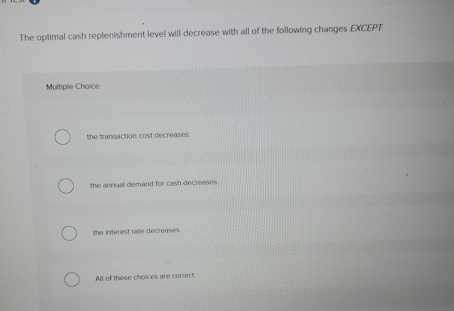 Solved The optimal cash replenishment level will decrease | Chegg.com