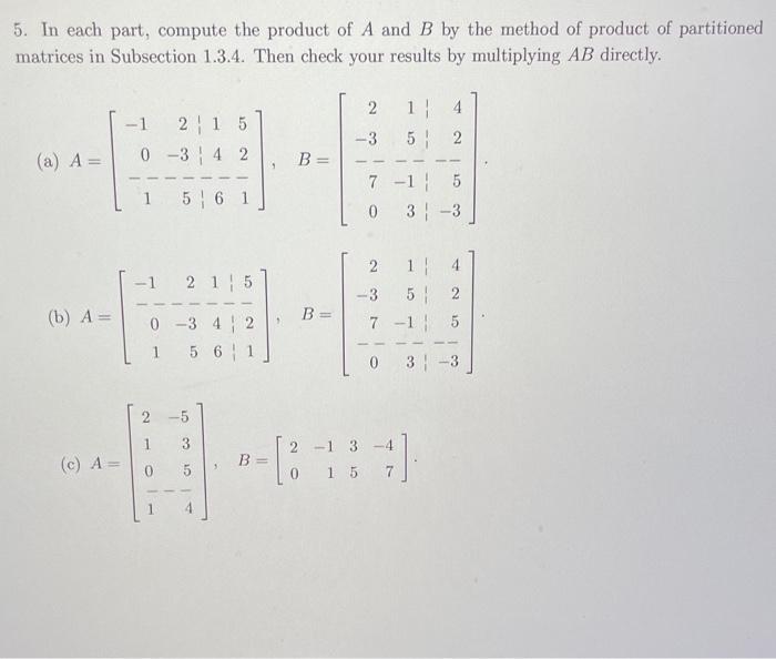 Solved 5. In each part, compute the product of A and B by | Chegg.com