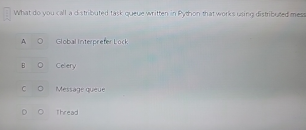 Solved What Do You Call A Distributed Task Queue Written In Chegg