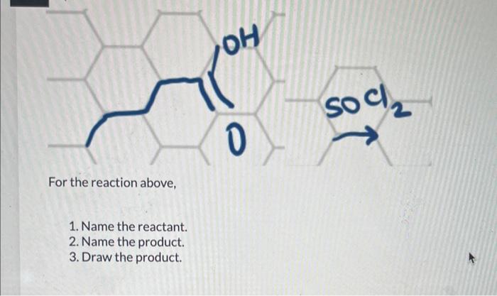 Solved For the reaction above, 1. Name the reactant. 2. Name | Chegg.com