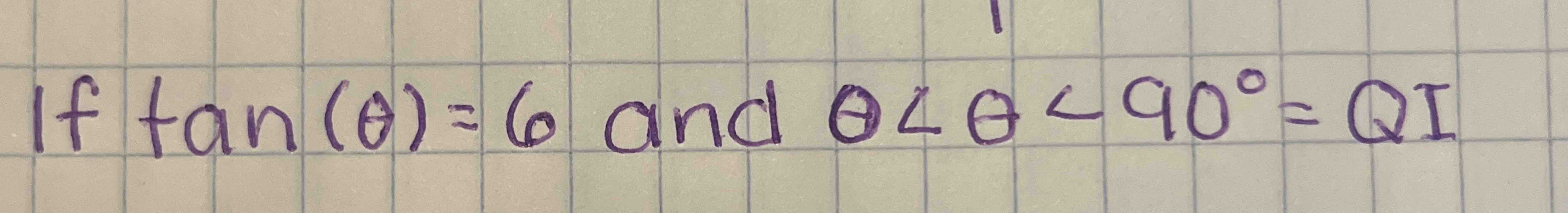 Solved If tan(θ)=6 ﻿and 0