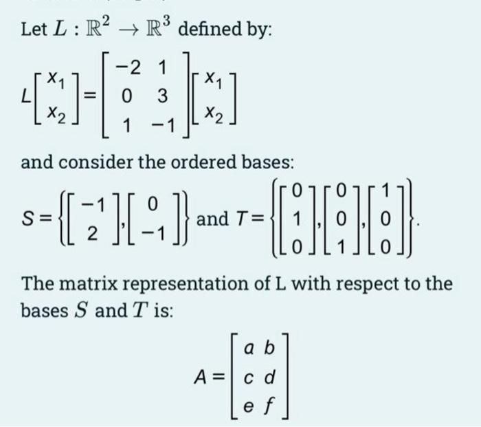 Solved Let L:R2→R3 defined by: L[x1x2]=⎣⎡−20113−1⎦⎤[x1x2] | Chegg.com
