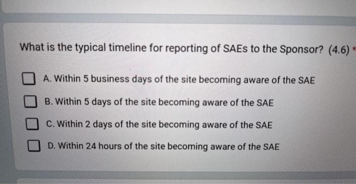 Solved What is the typical timeline for reporting of SAEs to | Chegg.com