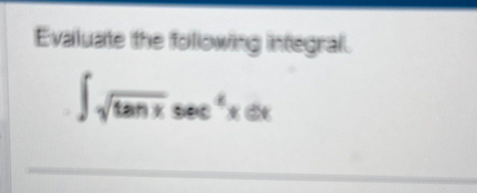 Solved Evaluate the following integral.∫﻿﻿tanx2sec2xdx | Chegg.com
