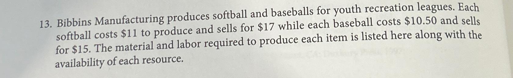 Solved Bibbins Manufacturing produces softball and baseballs | Chegg.com
