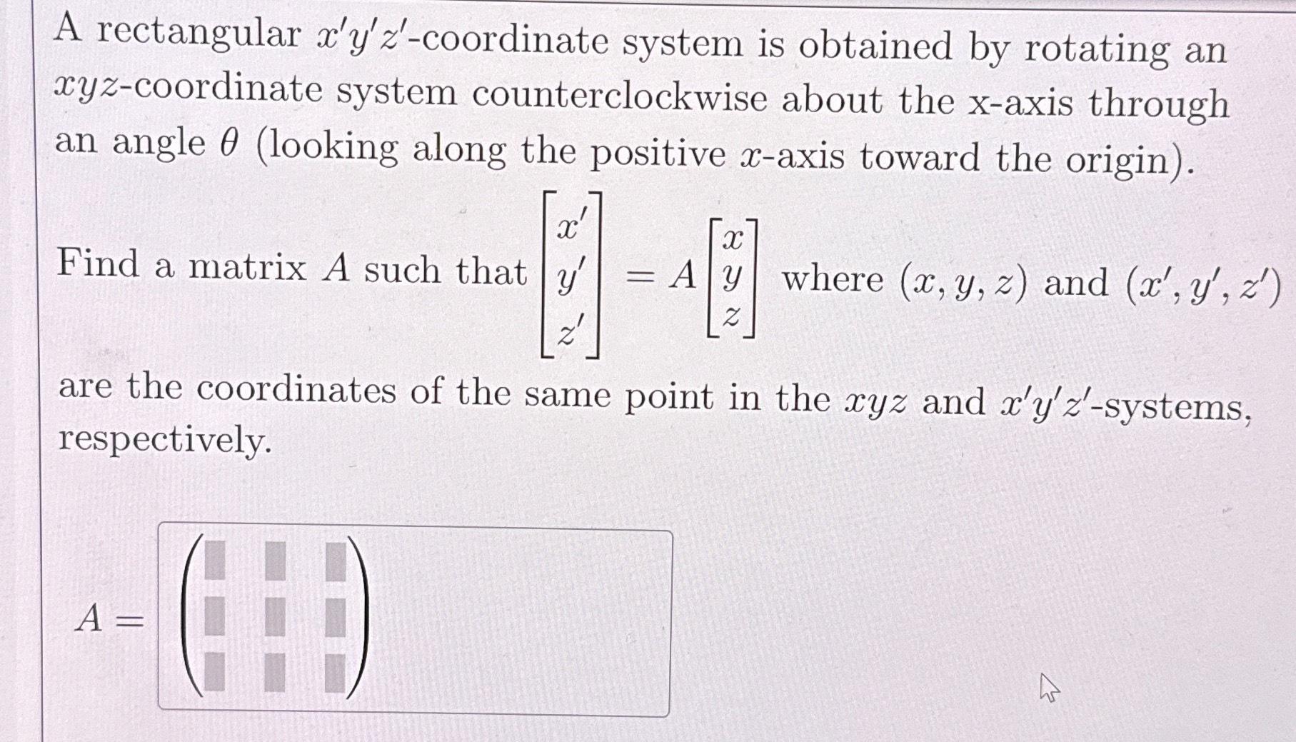 Solved A Rectangular X Y Z Coordinate System Is Obtained By