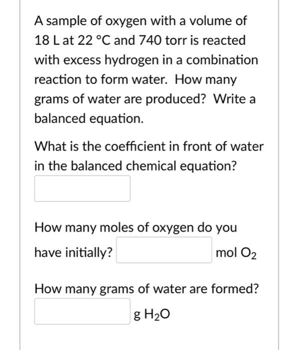 Solved A sample of oxygen with a volume of 18 Lat 22 °C and | Chegg.com