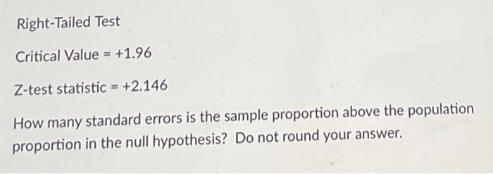 Solved Right-Tailed Test Critical Value = +1.96 Z-test | Chegg.com