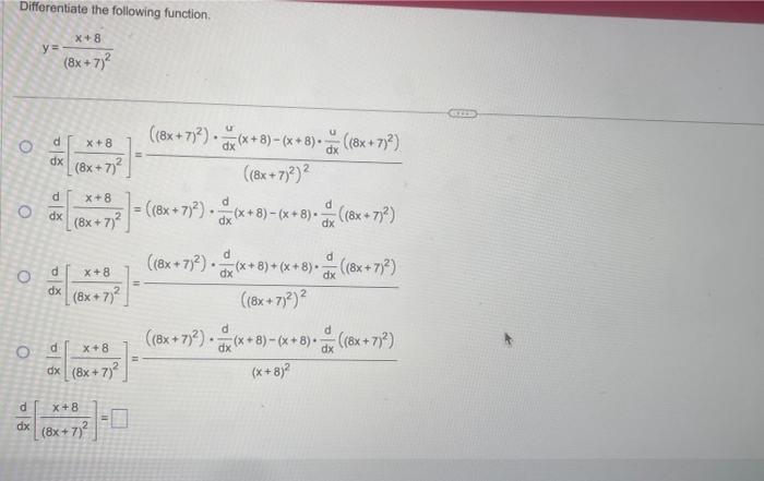 Solved Differentiate the following function. y=(8x+7)2x+8 | Chegg.com