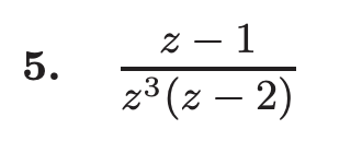 Solved z-1z3(z-2)For each of the following functions find | Chegg.com