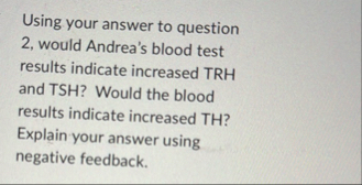 Solved Using your answer to question 2, ﻿would Andrea's | Chegg.com