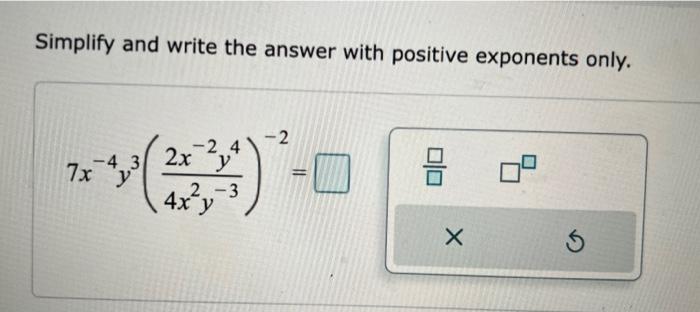Solved Simplify and write the answer with positive exponents | Chegg.com