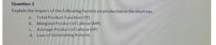 Solved Question 2 Explain the impact of the following | Chegg.com