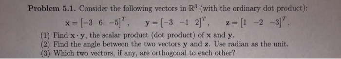 Solved Problem 5.1. Consider the following vectors in R3 | Chegg.com