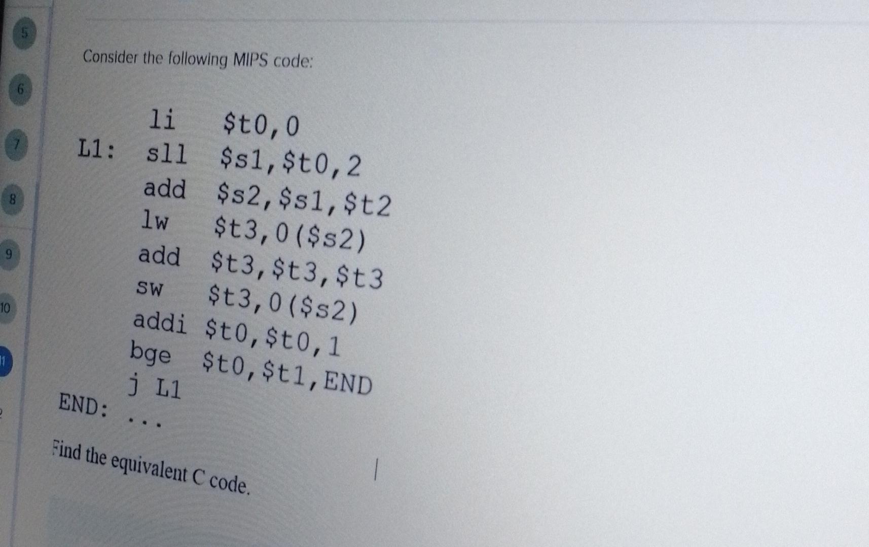 Solved Consider the following MIPS code:6(7) L1:895Consider | Chegg.com Solved Consider the following MIPS code:6(7) L1:895Consider | Chegg.com