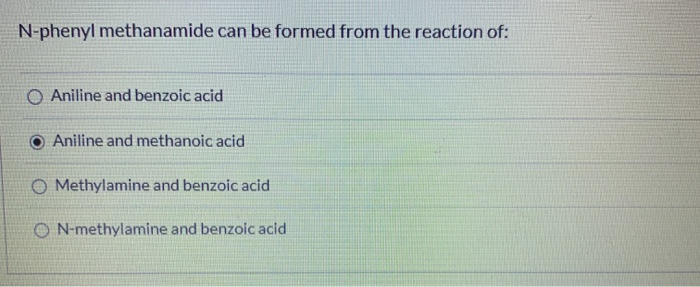 Solved N-phenyl methanamide can be formed from the reaction | Chegg.com