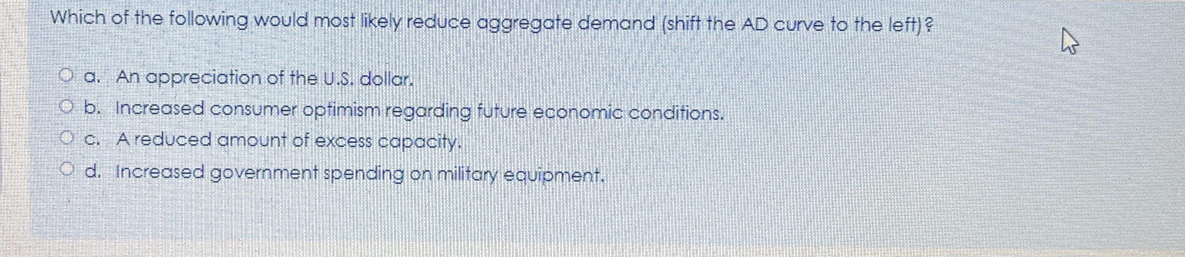 Solved Which of the following would most likely reduce | Chegg.com
