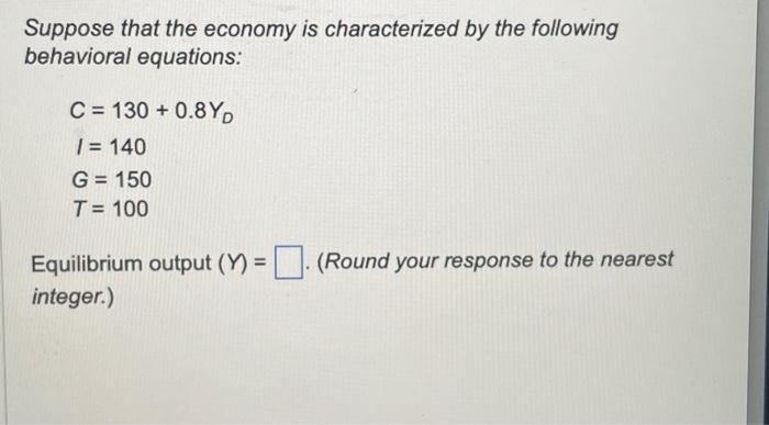 Solved Suppose that the economy is characterized by the | Chegg.com