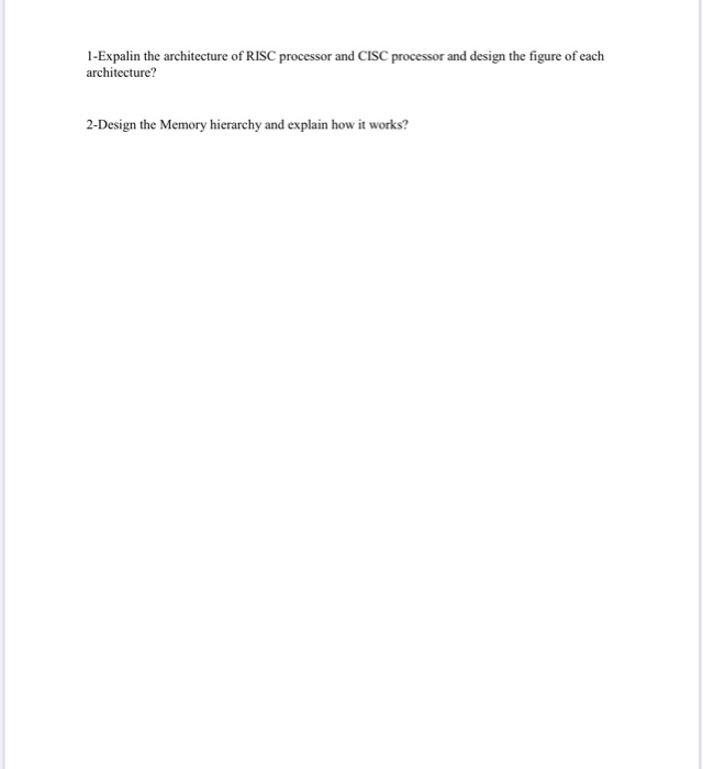 Solved 1 Expalin The Architecture Of Risc Processor And Cisc 