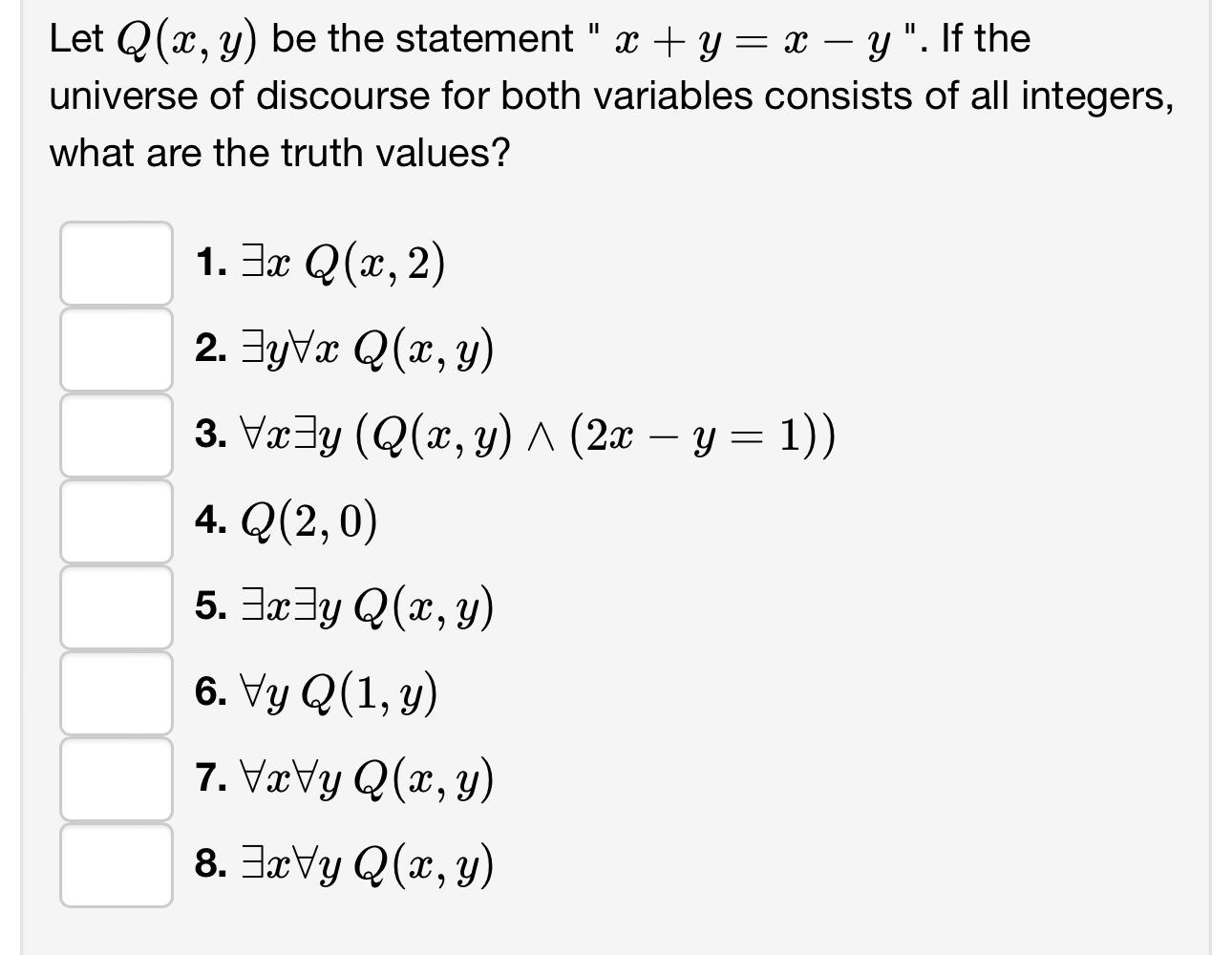 Solved Let Q(x,y) ﻿be the statement " x+y=x-y ". ﻿If the | Chegg.com