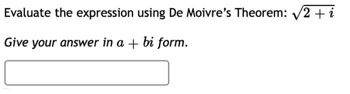 Solved Evaluate the expression using De Moivre's Theorem: | Chegg.com