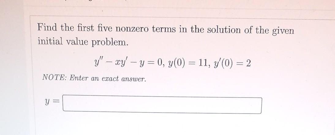 Solved Find the first five nonzero terms in the solution of | Chegg.com