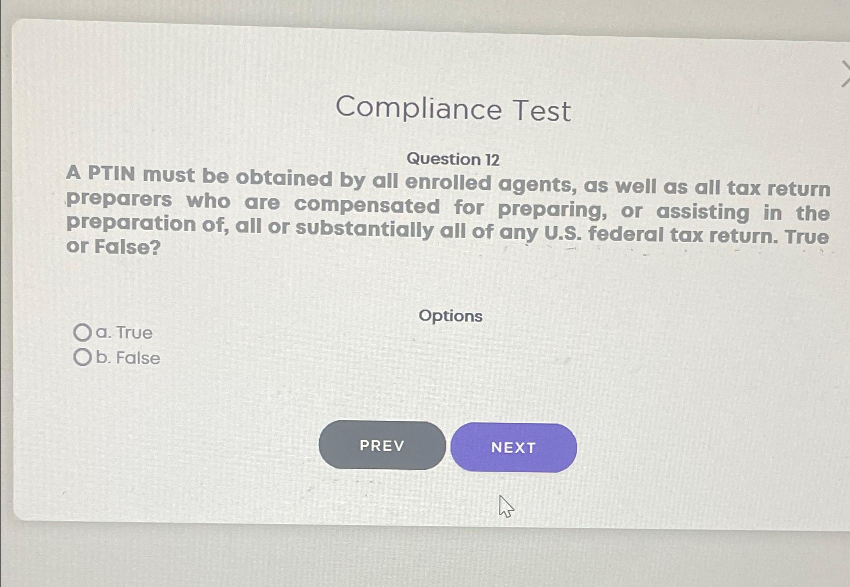 Solved Compliance TestQuestion 12A PTIN must be obtained by | Chegg.com