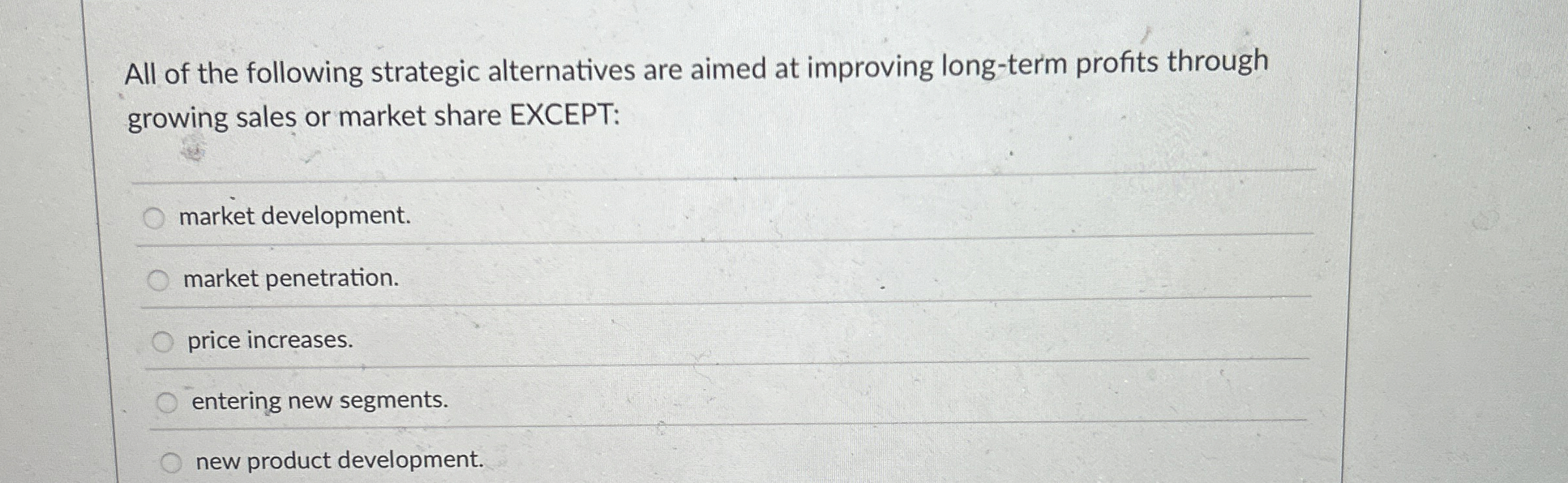 Solved All of the following strategic alternatives are aimed | Chegg.com