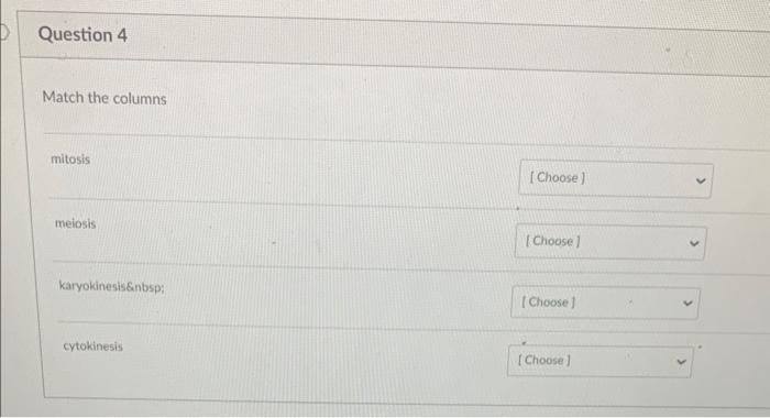 Solved Question 4 Match the columns mitosis meiosis | Chegg.com