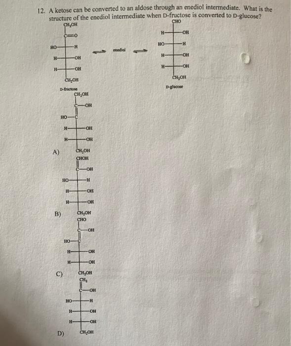 Solved 12. A ketose can be converted to an aldose through an | Chegg.com