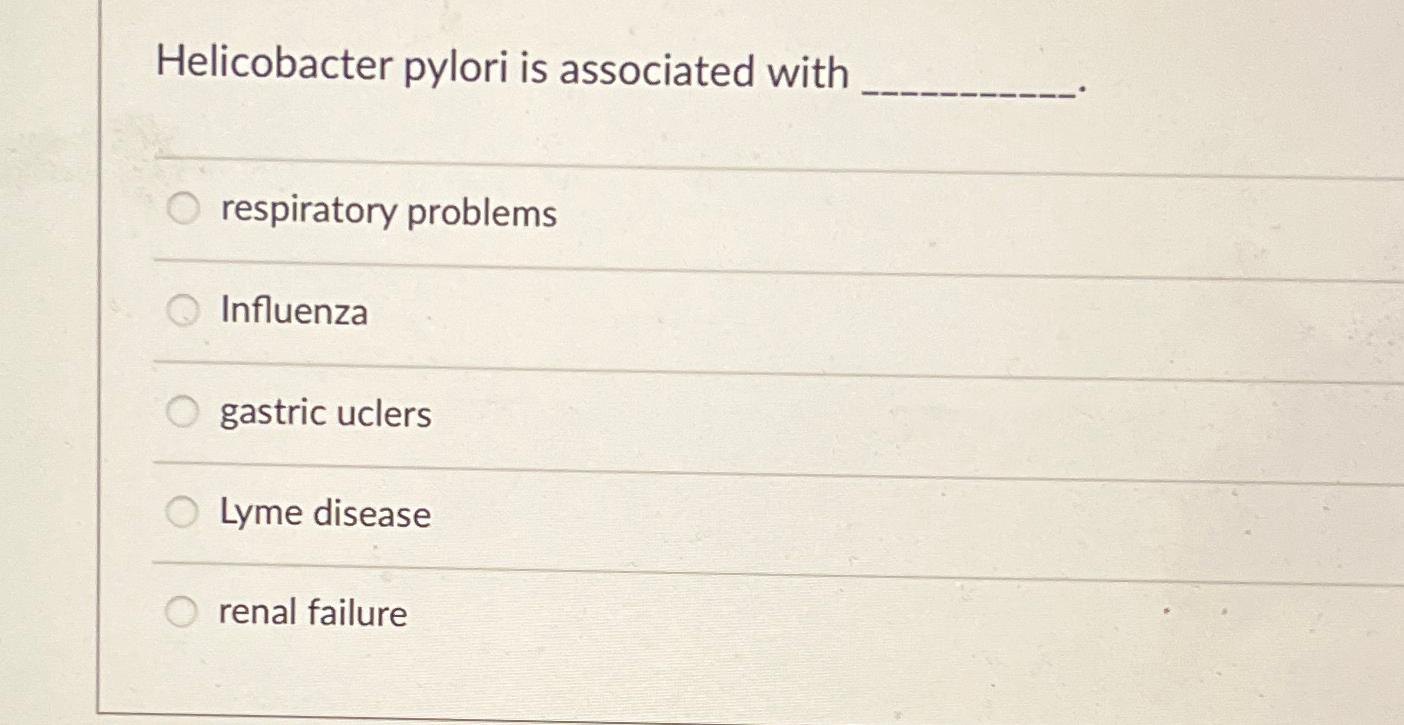 Solved Helicobacter pylori is associated withrespiratory | Chegg.com